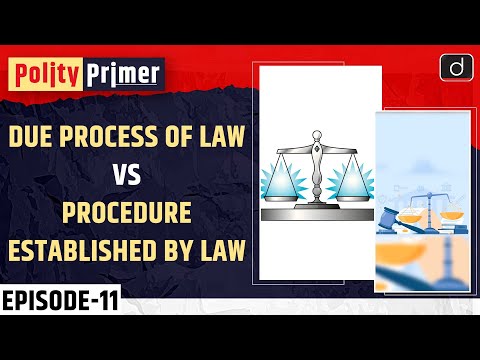 Due Process of Law vs Procedure Established by Law | Polity Primer | Drishti IAS English