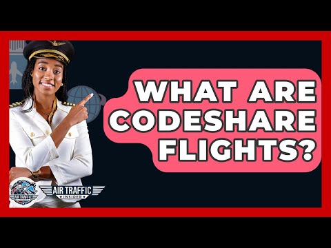 What Are Codeshare Flights? - Air Traffic Insider