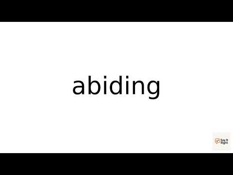 How To Pronounce abiding