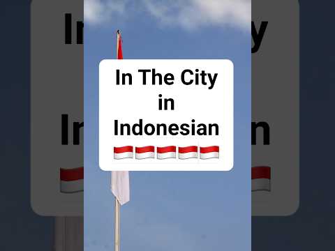 LEARN INDONESIAN - IN THE CITY #bahasaindonesia #learningindonesian #learningindonesianlanguage