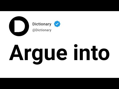 Argue into Meaning In English