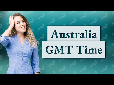 What time is GMT in Australia?