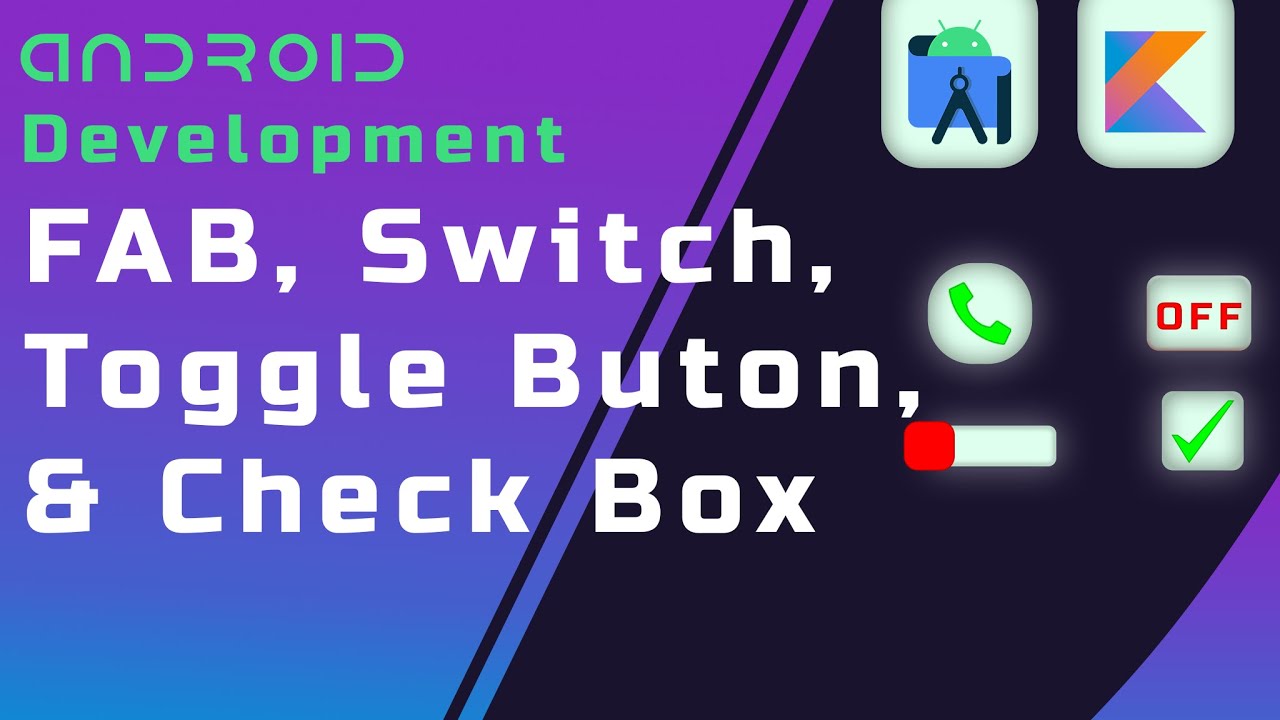 FAB, Switch, Toggle Button, Check Box - Beginner's Guide to Android App Development