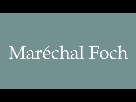 How to Pronounce ''Maréchal Foch'' (Marshal Foch) Correctly in French
