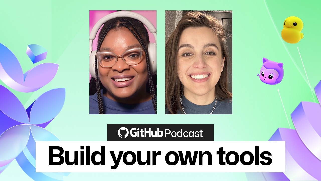Building Tools and the Future of DIY Development | Episode 3 | The GitHub Podcast