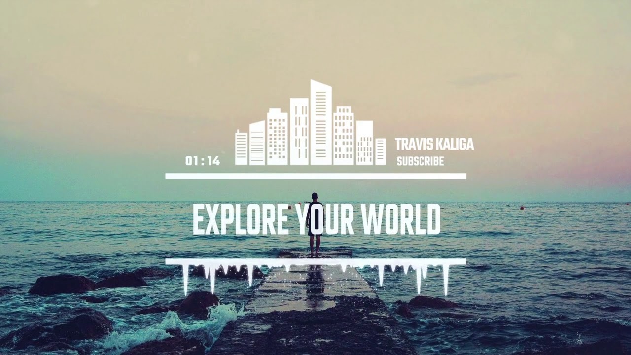 Travis Kaliga - Explore Your World