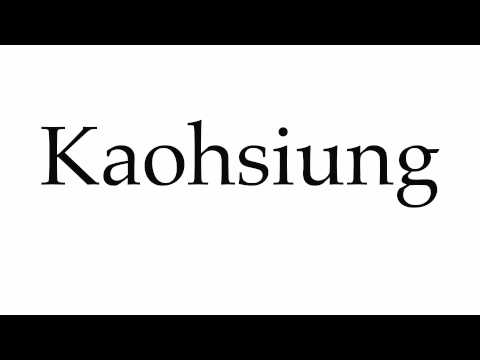 How to Pronounce Kaohsiung