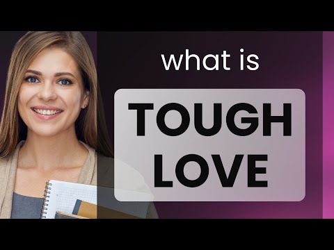 Understanding "Tough Love" in English
