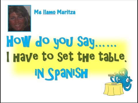 How Do You Say ‘I Have To Set The Table' In Spanish