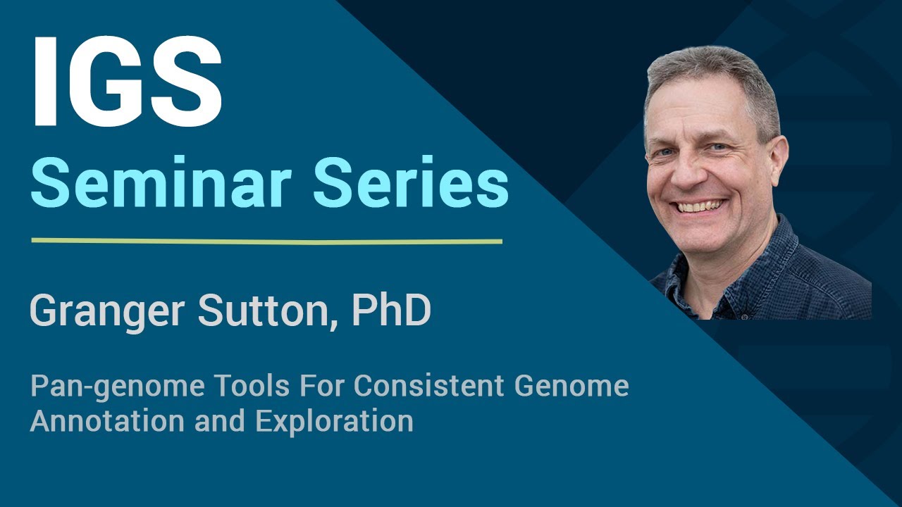 Pan-genome Tools For Consistent Genome Annotation and Exploration - Granger Sutton, PhD