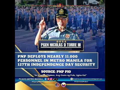 PNP DEPLOYS NEARLY 11,000 PERSONNEL IN METRO MANILA FOR 127TH INDEPENDENCE DAY SECURITY