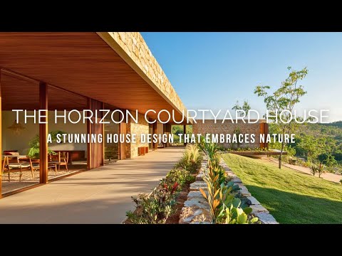 The Horizon Courtyard House – A Stunning House Design That Embraces Nature