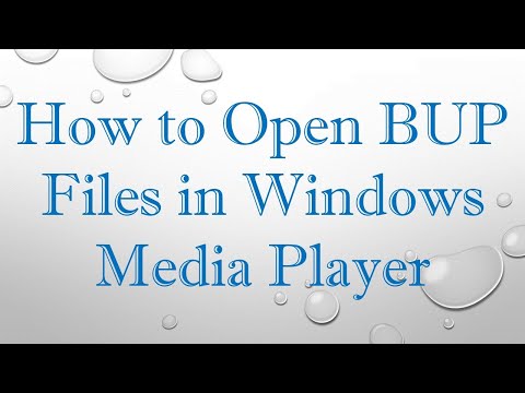 How to Open BUP Files in Windows Media Player