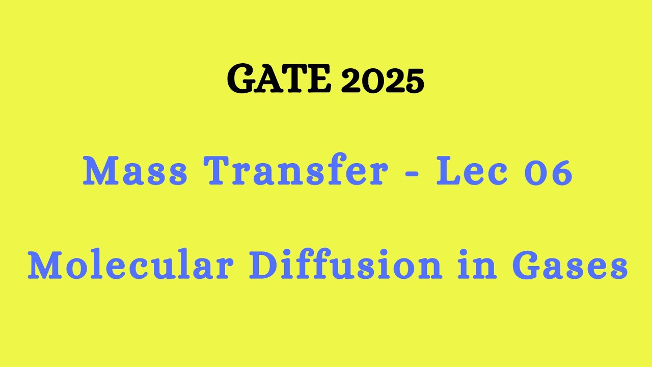 GATE Mass Transfer Operations  principles Lec6 - Molecular Diffusion in Gases