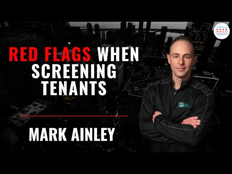 Mark Ainley Explains Three Red Flags When Screening Tenants