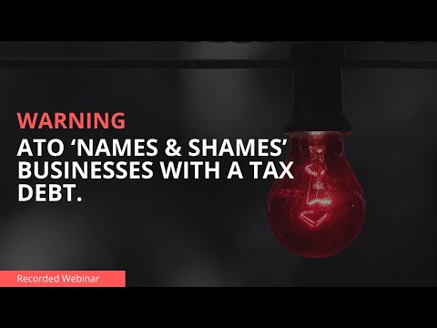 Warning - ATO "Names and Shames" businesses with Tax Debt