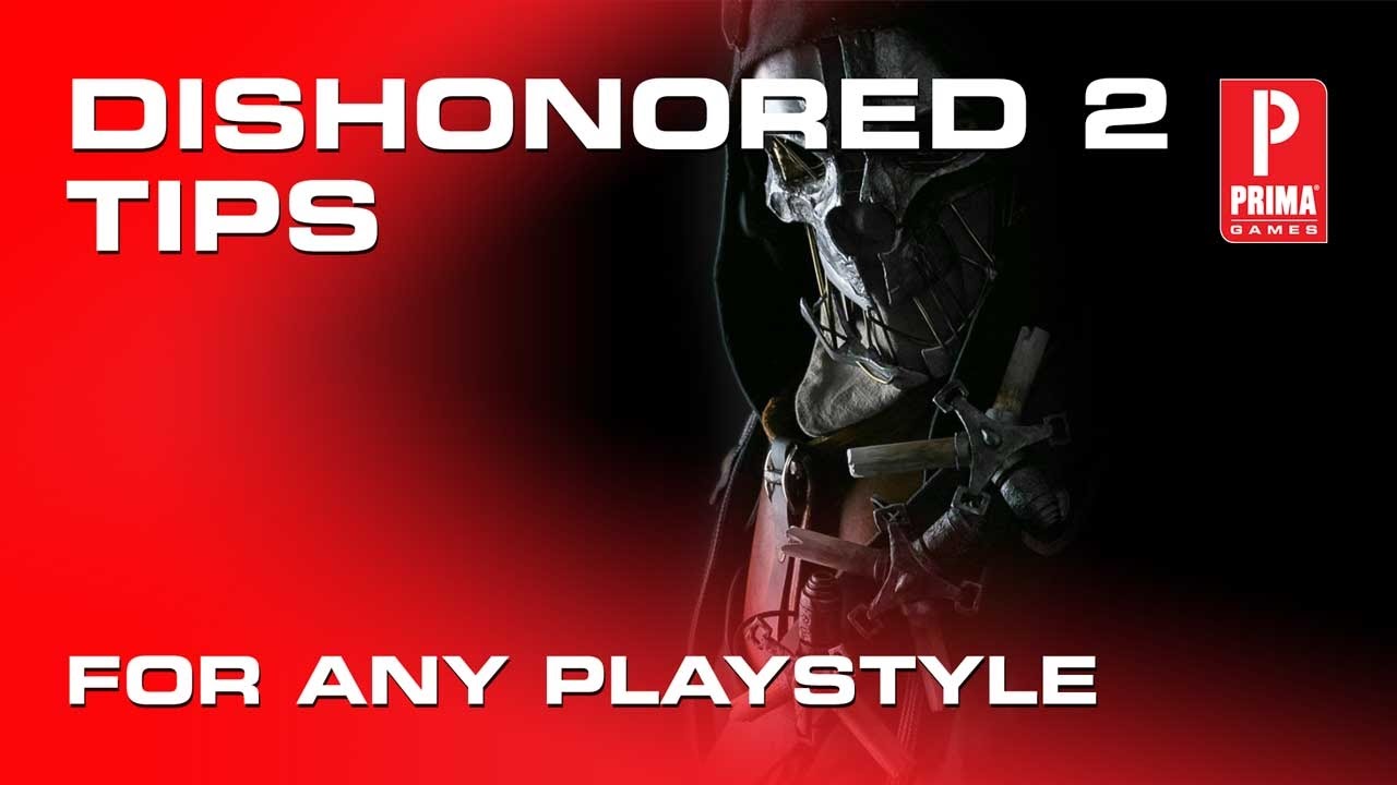 Dishonored 2 Tips for Any Playstyle