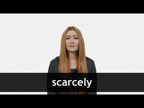 How to pronounce SCARCELY in American English