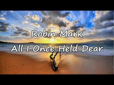 All I Once Held Dear Lyrics Robin Mark