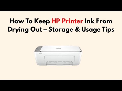 How To Keep HP Printer Ink From Drying Out – Storage & Usage Tips