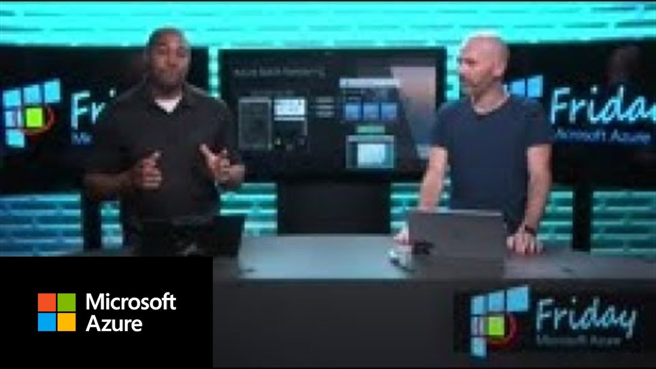 Azure Friday | Azure Batch Rendering Service
