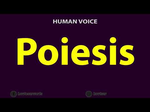 How To Pronounce Poiesis