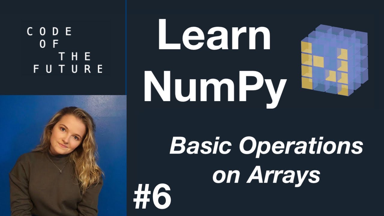 Python NumPy Tutorial for Beginners #6 - Basic Operations on Arrays