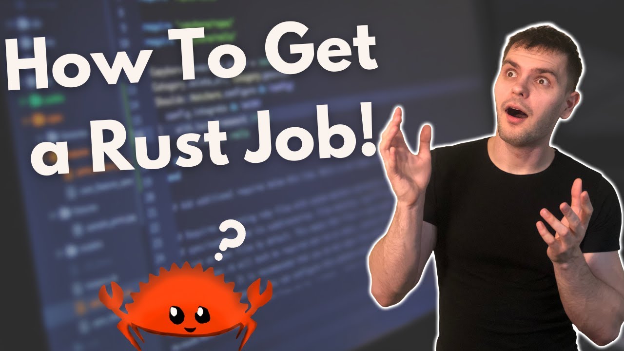 How to get a job programming in Rust!