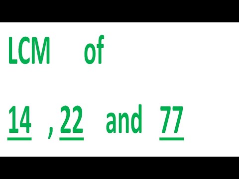 LCM of 14 , 22 and 77