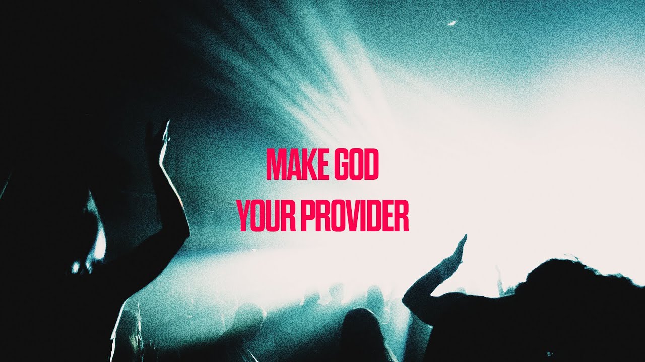 Make God Your Provider Pt. 6 - Harvest Church
