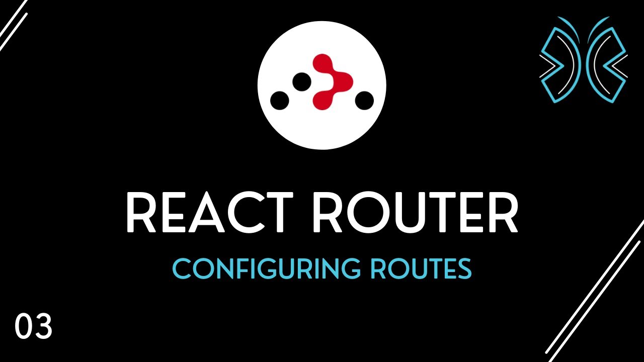 React Router Tutorial - 3 - Configuring Routes