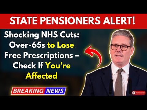 Shocking NHS Cuts: Over-65s to Lose Free Prescriptions – Check If You're Affected
