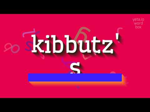 How to say "kibbutz's"! (High Quality Voices)