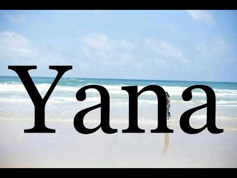 How To Pronounce Yana🌈🌈🌈🌈🌈🌈Pronunciation Of Yana