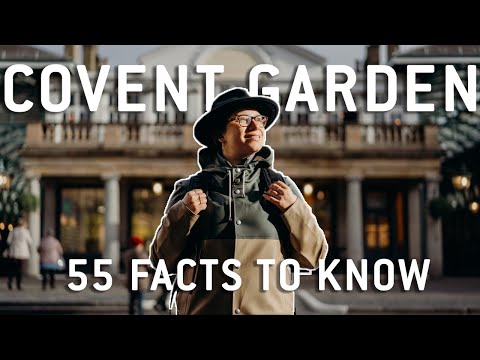55 Facts About Covent Garden, London