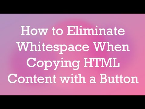 How to Eliminate Whitespace When Copying HTML Content with a Button