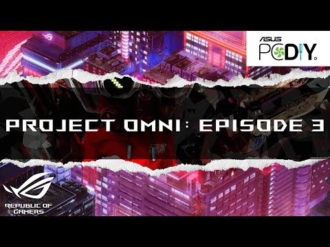 ASUS PCDIY Series: Project OMNI Episode 3