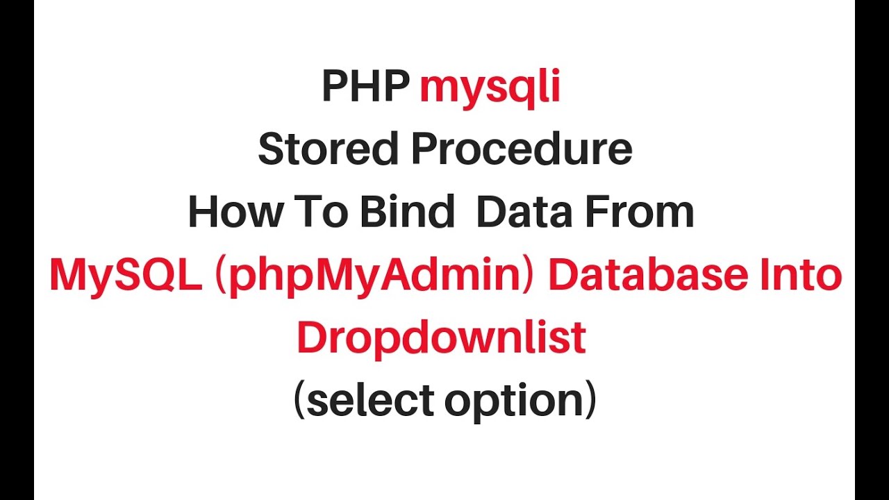 PHP Display MySQL (phpmyadmin) Stored Procedure data html dropdownlist