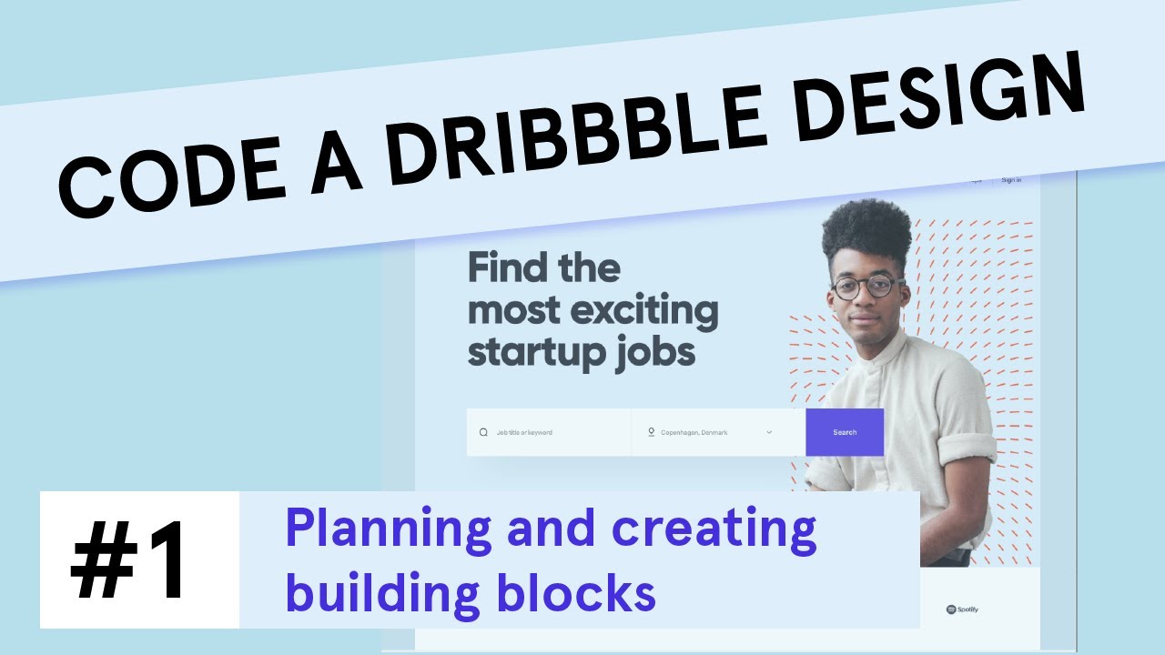 Code A Dribbble Design #1: Planning and creating the building blocks [HTML, CSS & Bootstrap]