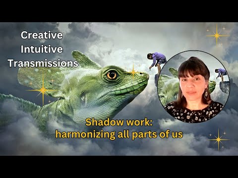Shadow work: harmonizing all parts of us | Creative Intuitive Transmission | High vibration art