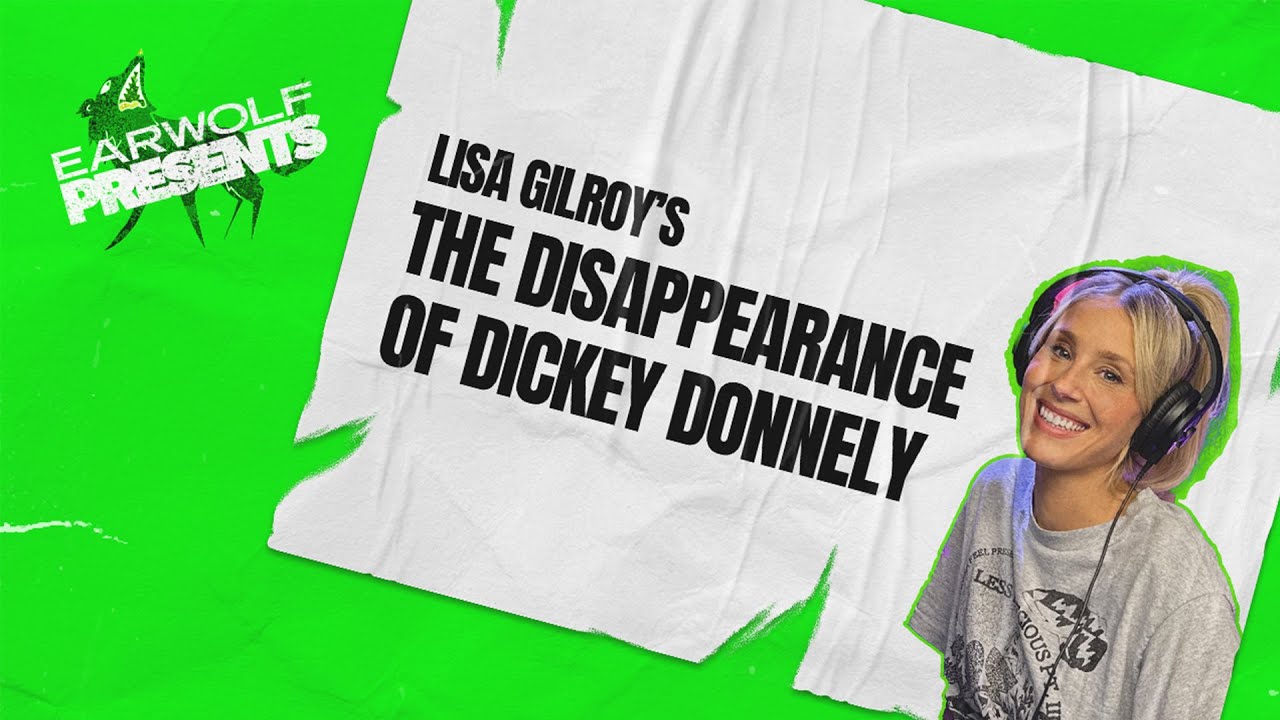 The Disappearance of Dickie Donnelly | Now on Earwolf Presents