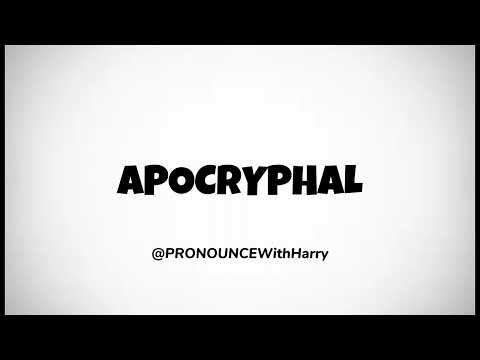 How To Pronounce The Word " APOCRYPHAL "