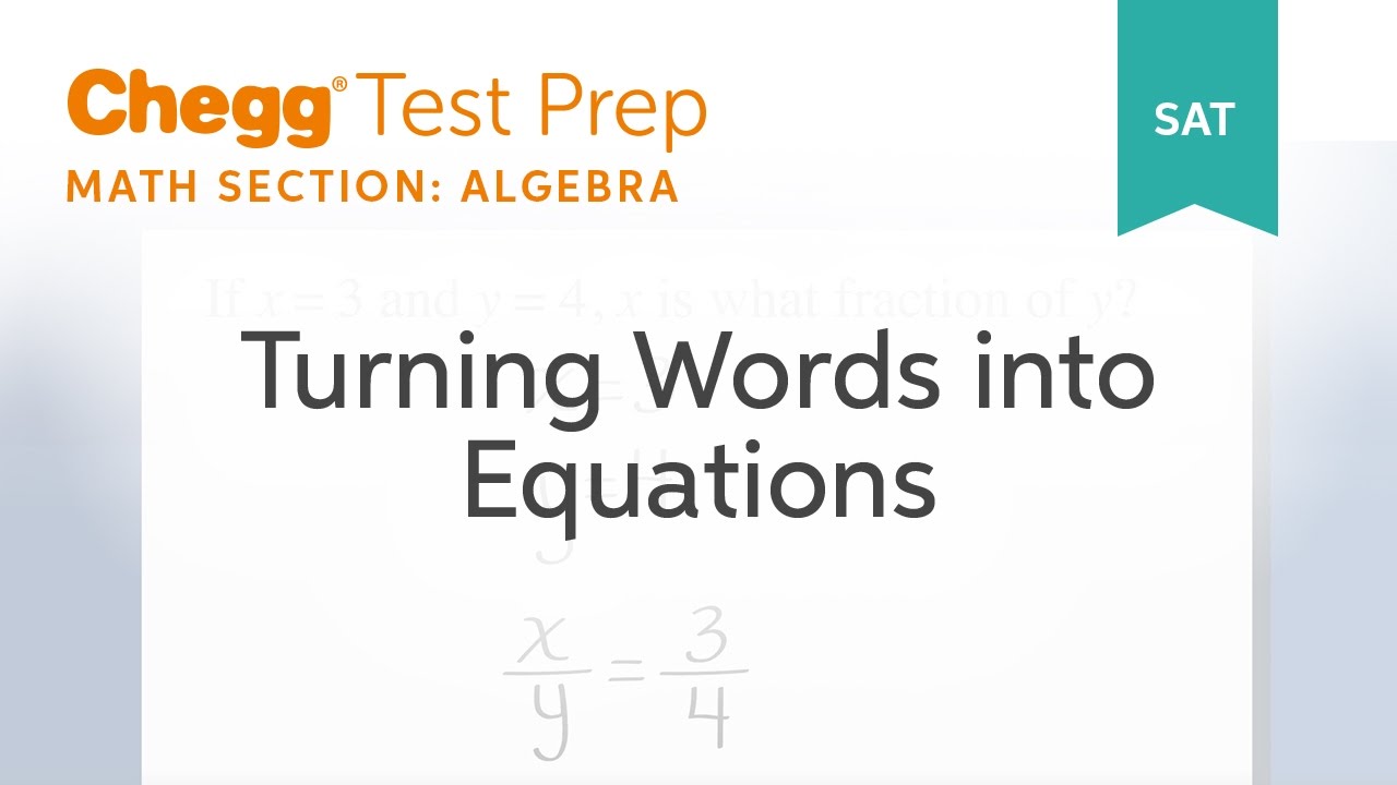 SAT prep - SAT Algebra: Turning Words into Equations - Chegg Test Prep