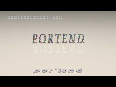 portend - pronunciation + Examples in sentences and phrases