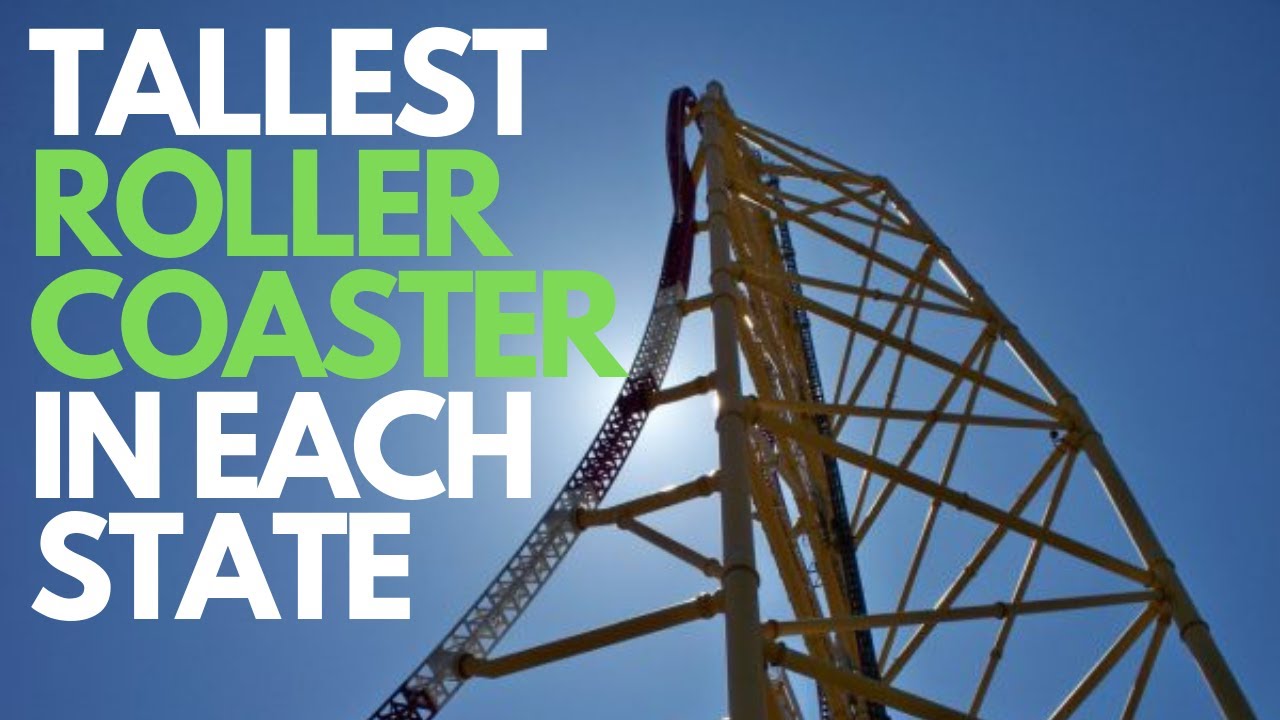 The Tallest Roller Coaster in Each State