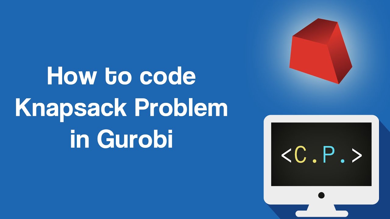 Knapsack Problem - Optimization in Python with Gurobi (Part 4)