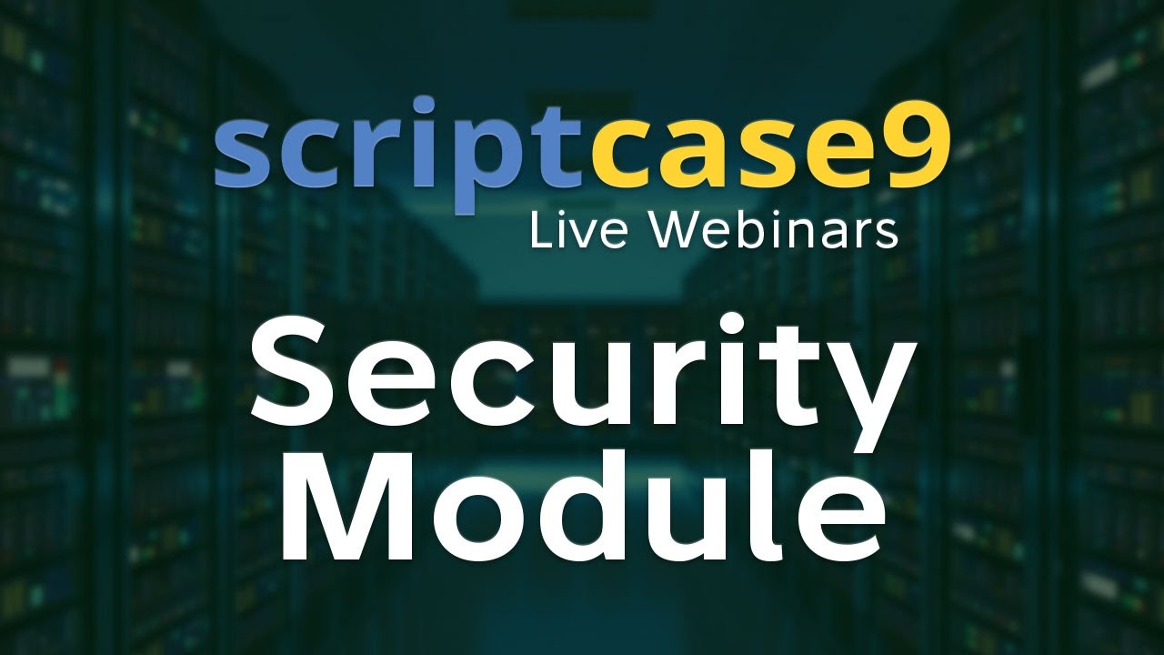 Scriptcase 9 - Security Module