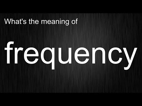 What's the meaning of "frequency", How to pronounce frequency?