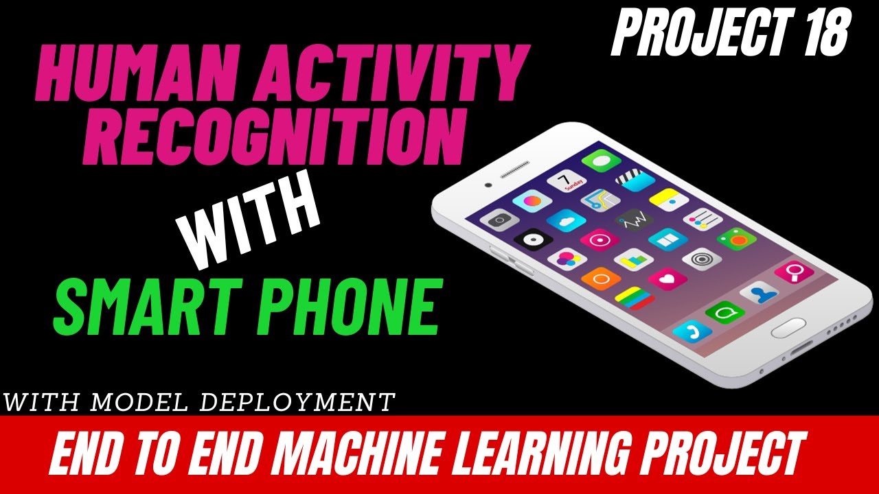 24. Project 18 : Human Activity Recognition with Smartphones | End To End Machine Learning Projects
