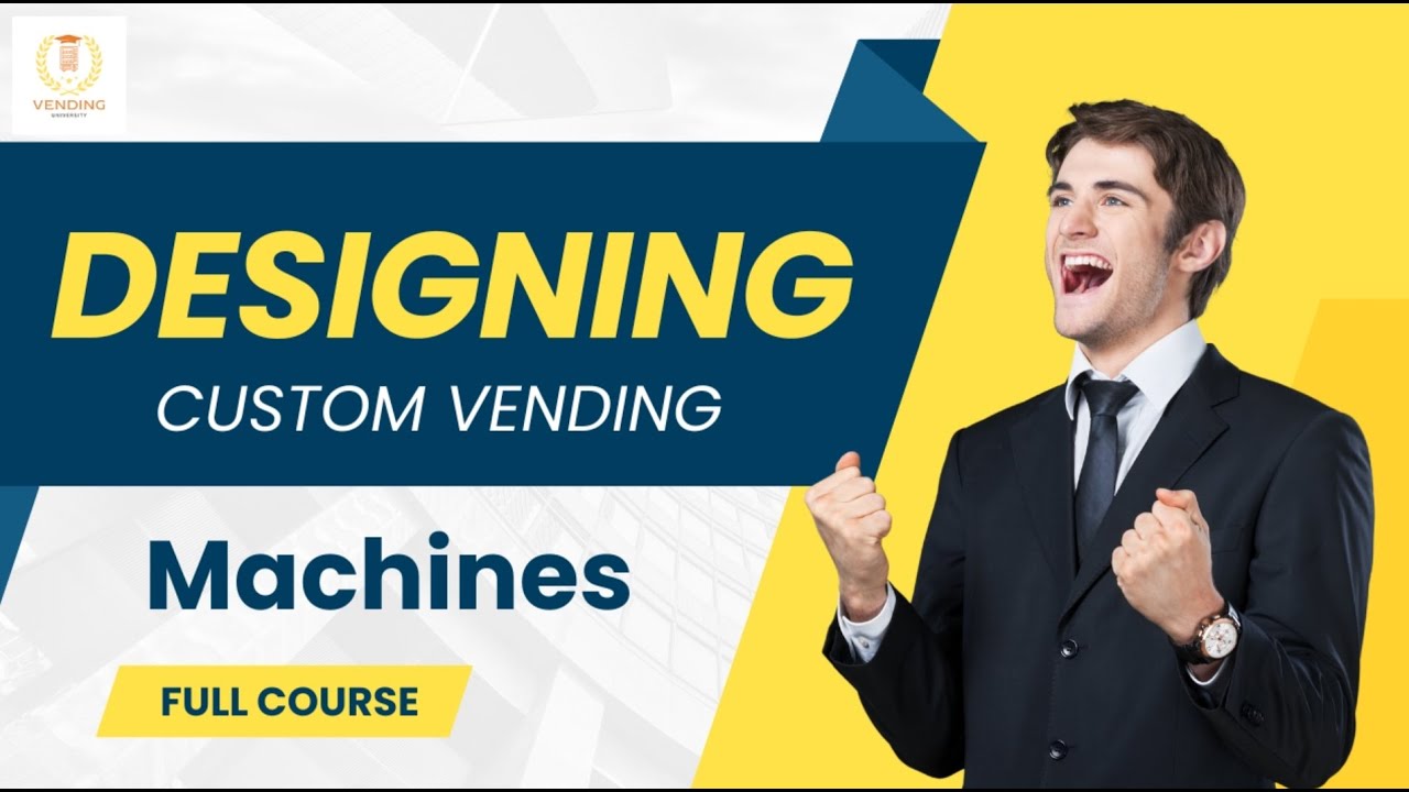 Designing Custom Vending Machines